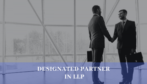 Designated Partner in LLP | Eligibility, Required Document, and Procedure