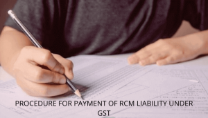Procedure for Payment of RCM Liability under GST AKT Associates